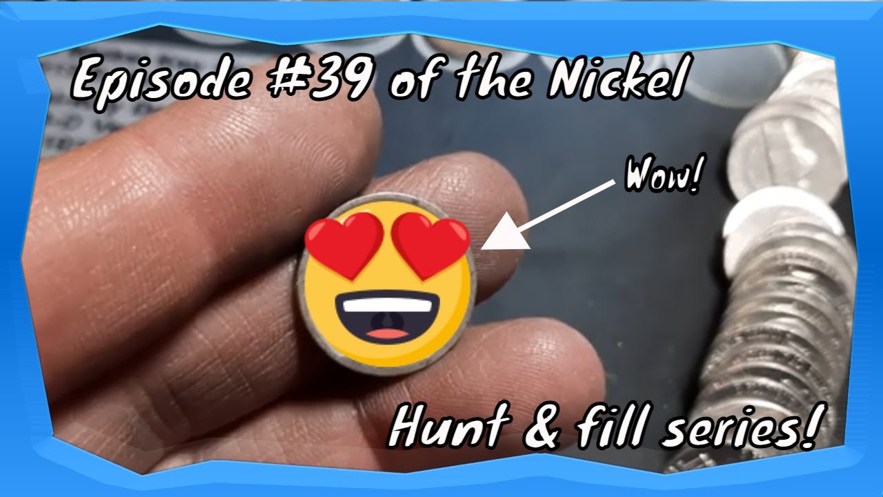 Episode #39 of the nickel hunt and fill! coin roll hunting nickels ...