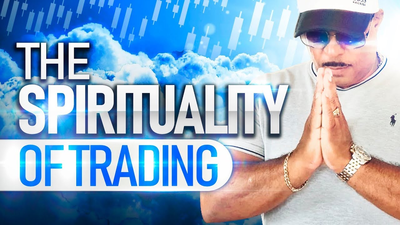 The Spirituality of Trading - YouTube