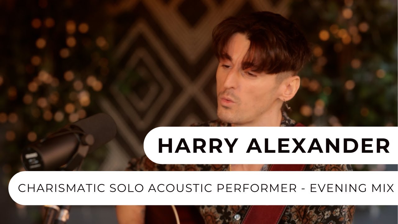 Harry Alexander - Solo Acoustic Performer: Upbeat Mix - Entertainment ...