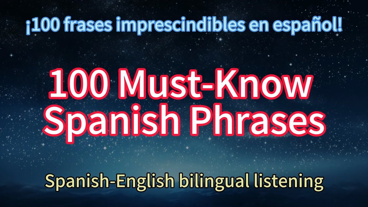 The 100 Spanish Phrases You Must Know | Bilingual Listening | Learn ...