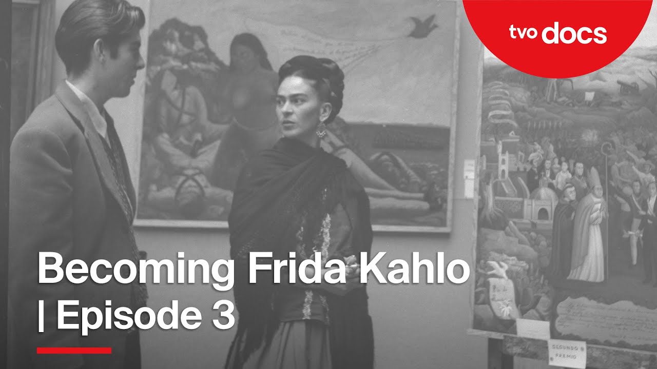 A Star is Born | Becoming Frida Kahlo | Episode 3 | TVO Docs - YouTube