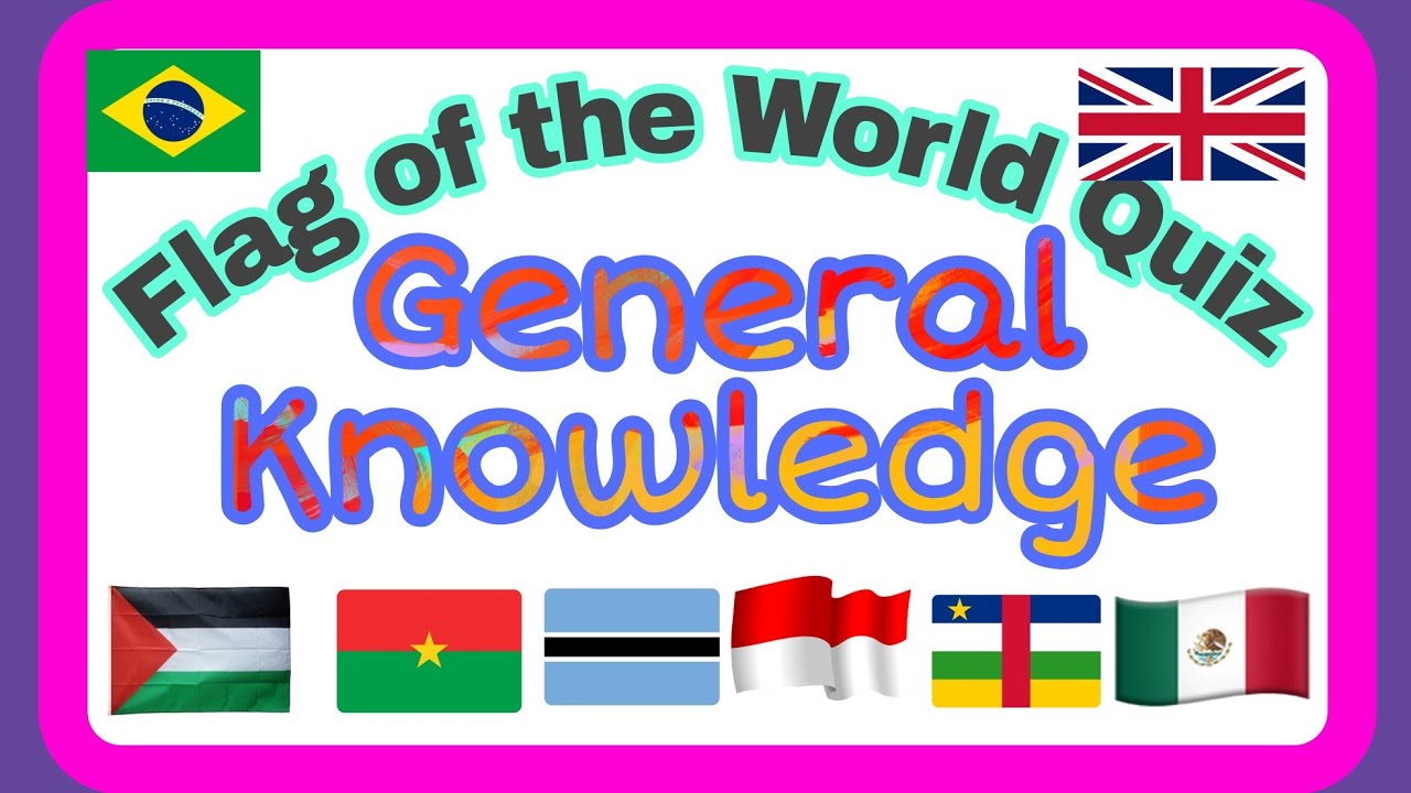 Flag of the World Quiz|General Knowledge| - YouTube