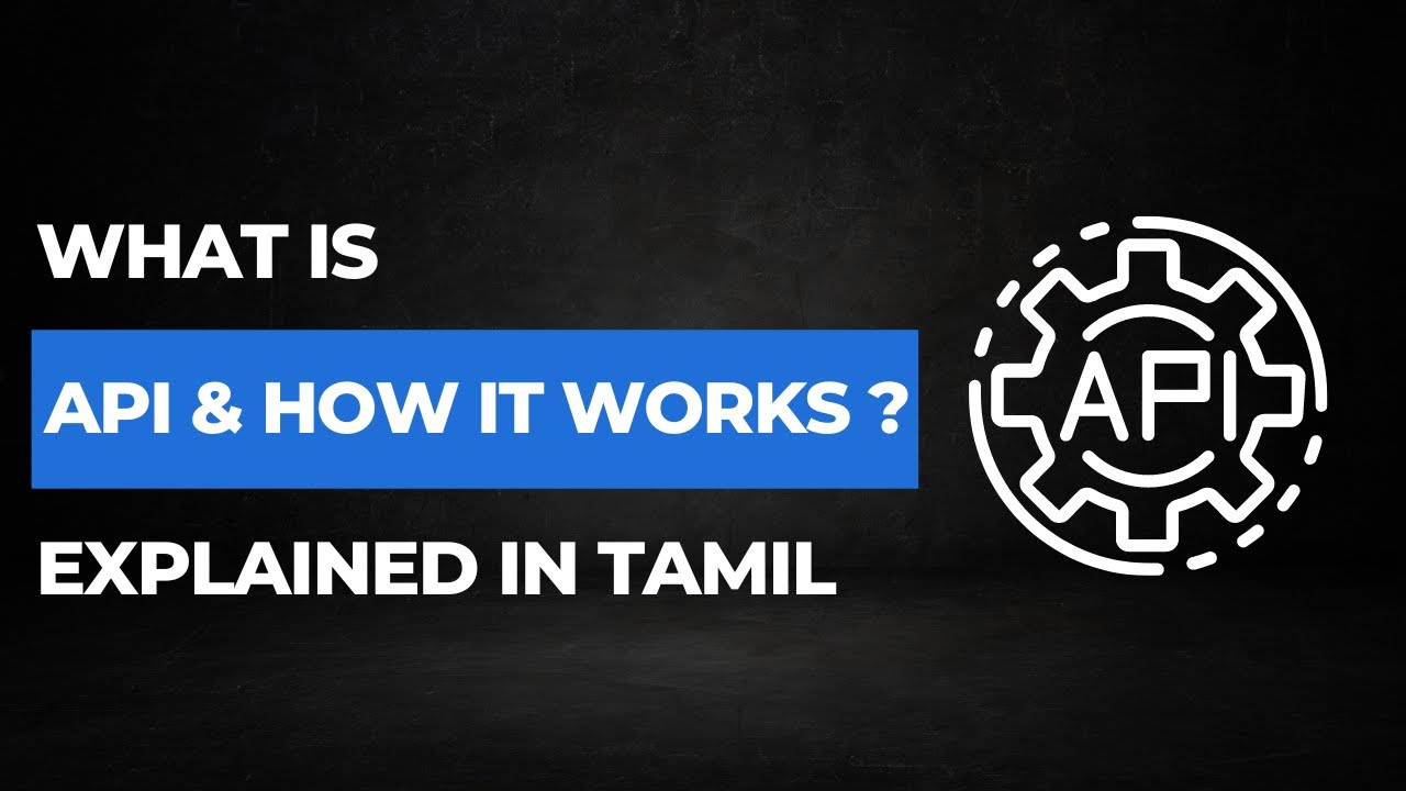 What is API in Tamil | How API Works ? | Tamil Cookies - YouTube
