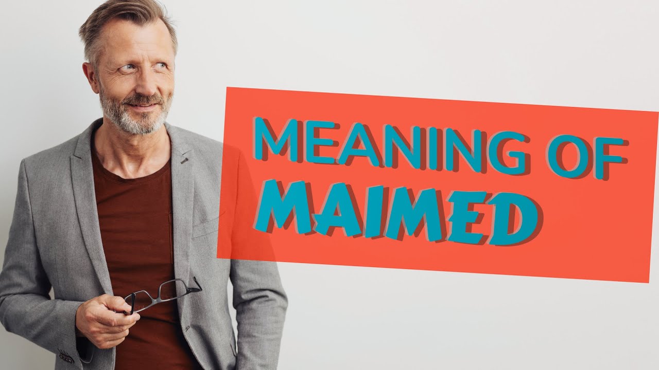 Maimed | Definition of maimed 📖 📖 📖 📖 📖 📖 - YouTube