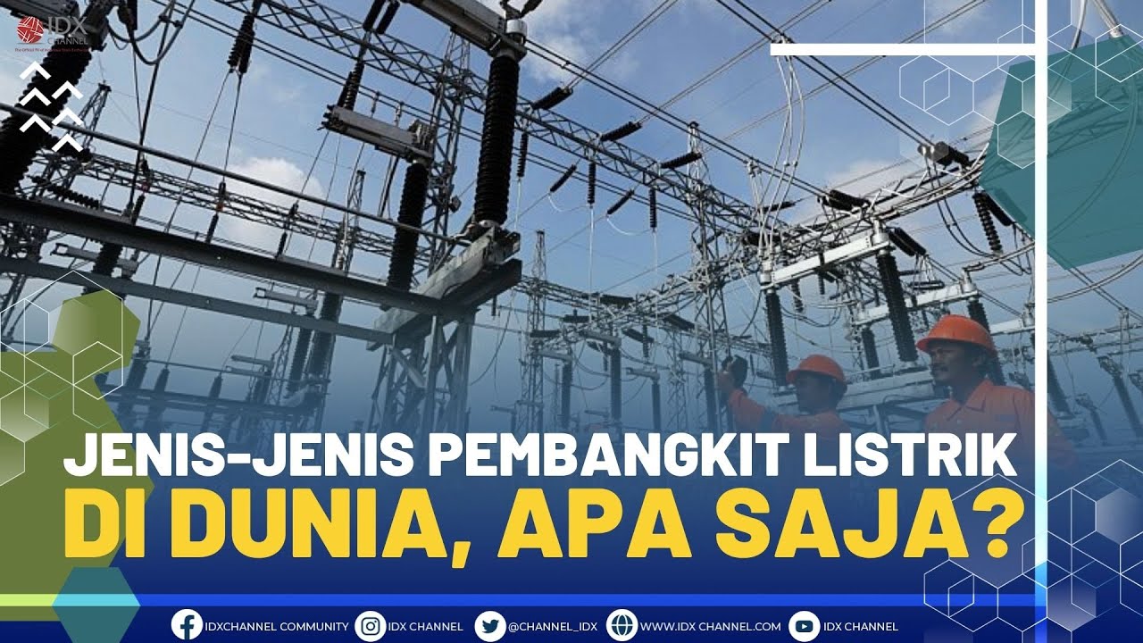 Jenis-Jenis Pembangkit Listrik di Dunia, Apa Saja? - YouTube