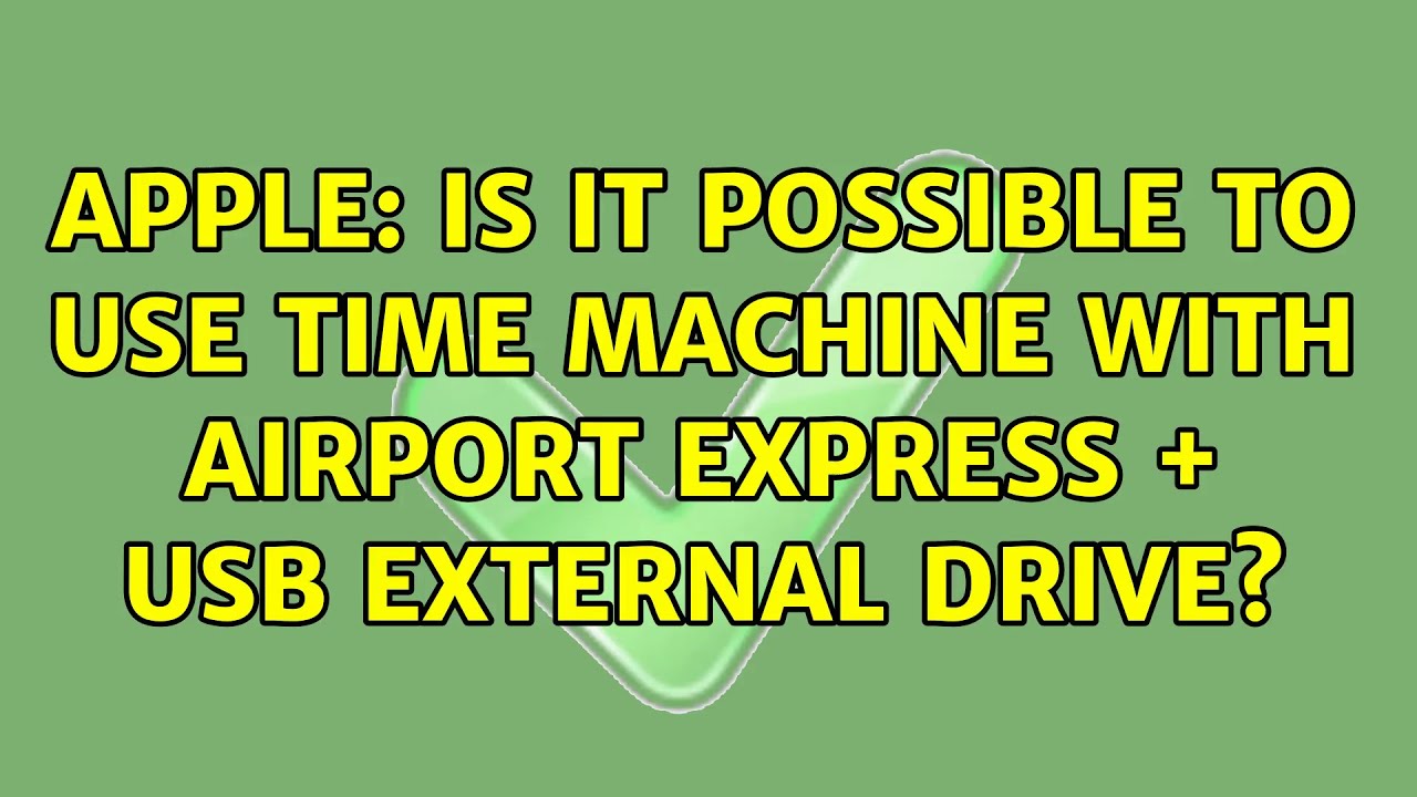 Apple: Is it possible to use Time Machine with Airport Express + USB ...
