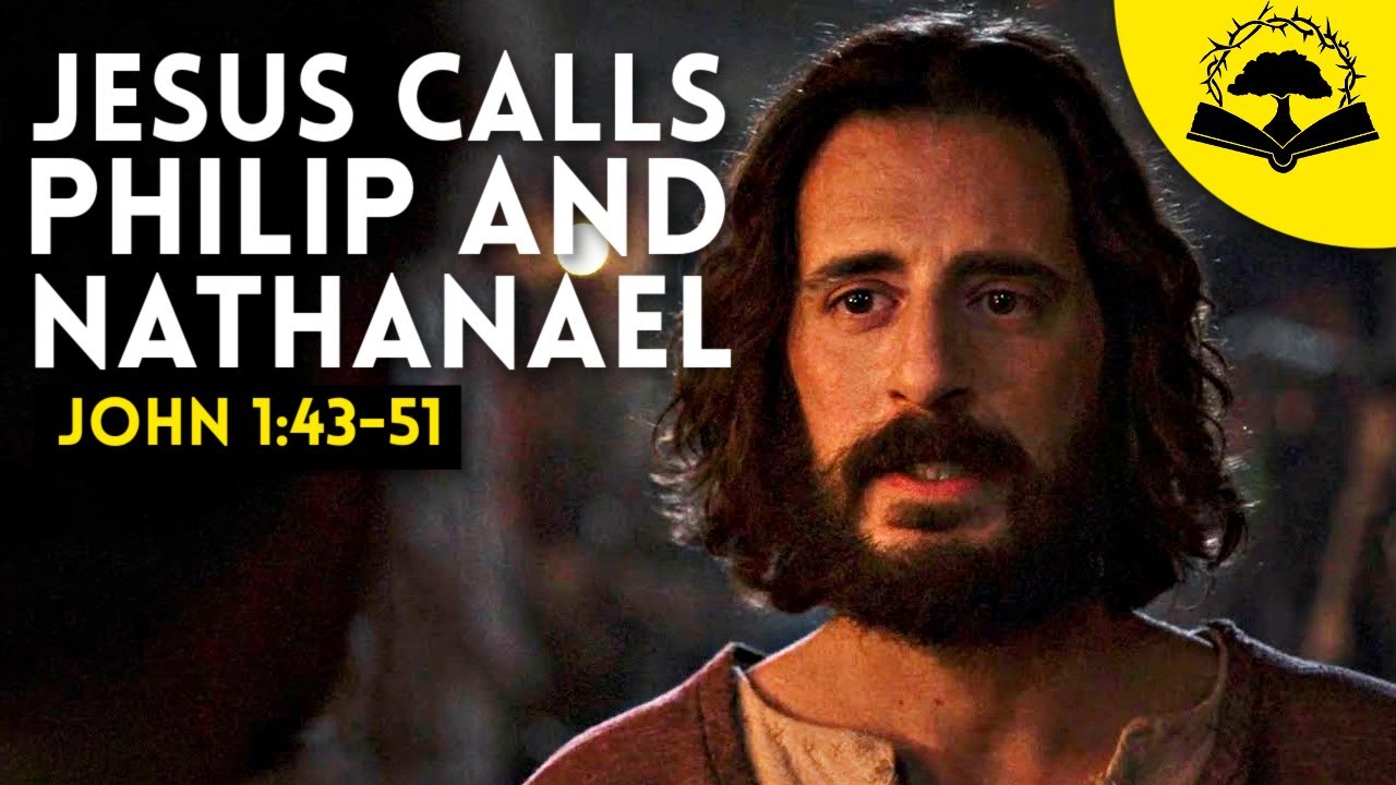 Jesus Calls Philip Nathanael John 1 43 51 THE CHOSEN Scripture To