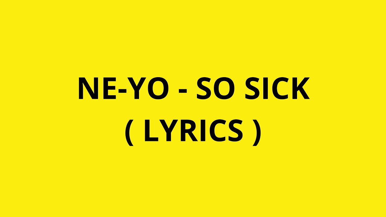 Ne-Yo - So Sick ( Lyrics ) - YouTube