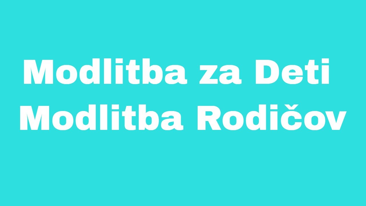 Modlitba za Deti - Modlitba Rodičov - YouTube
