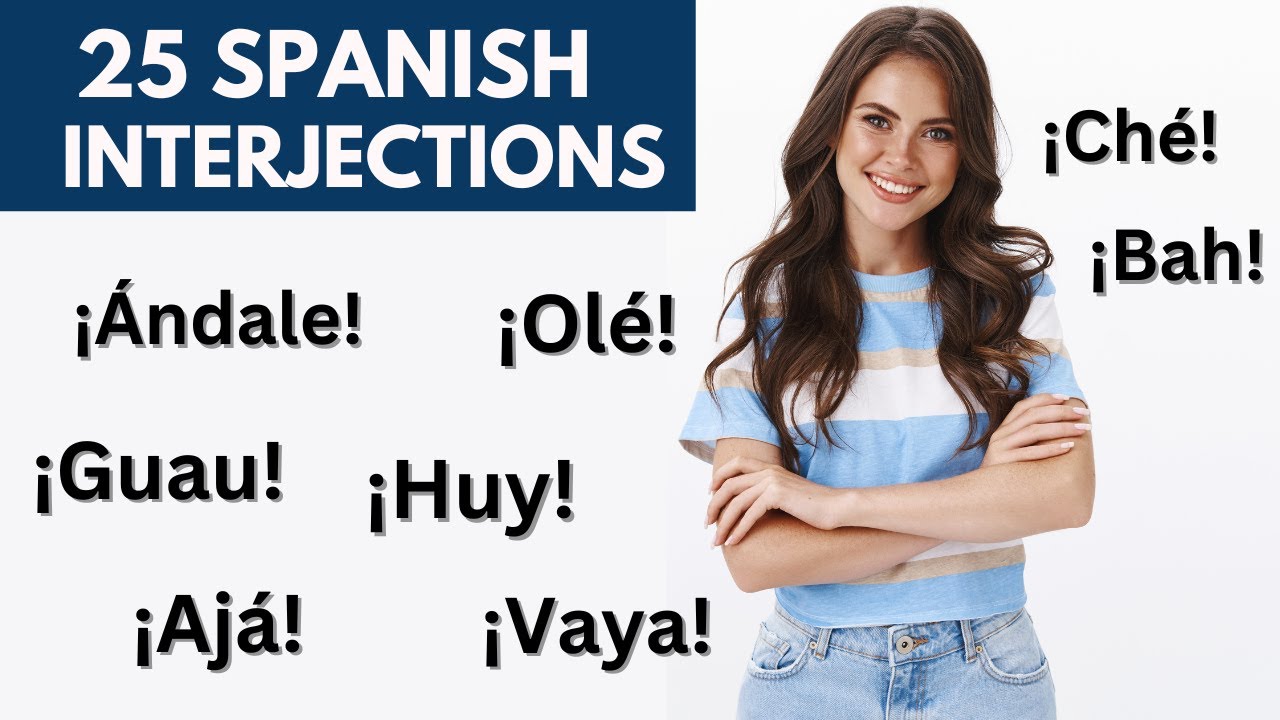 25 MOST USED SPANISH INTERJECTIONS - YouTube