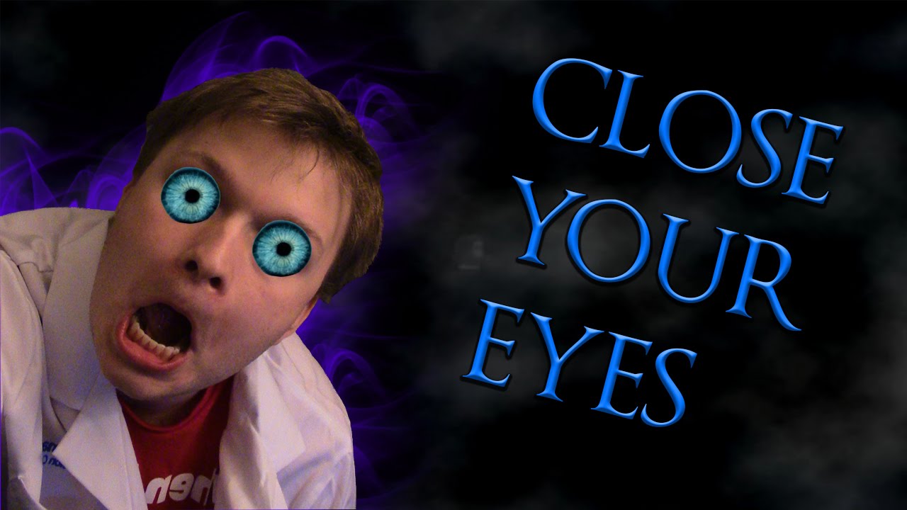 QUITE DISTURBING! | Close Your Eyes - YouTube