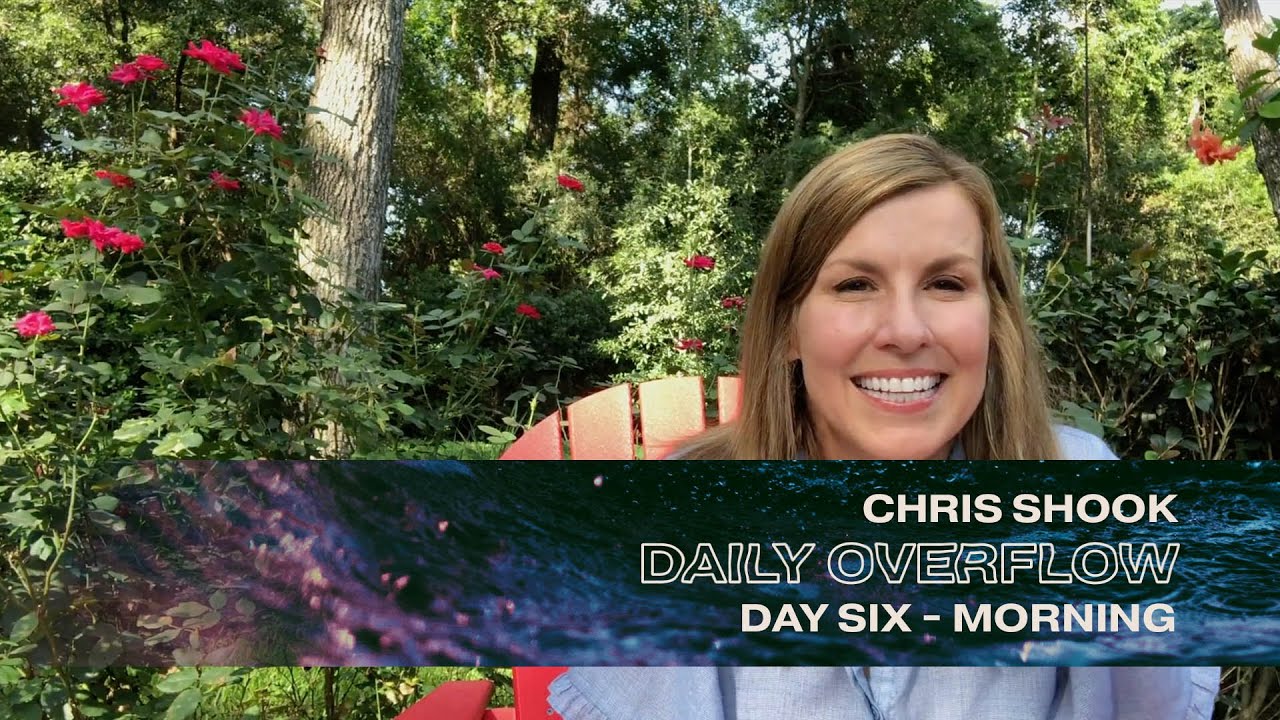Chris Shook Morning Devotional - Daily Overflow Day 6 - YouTube