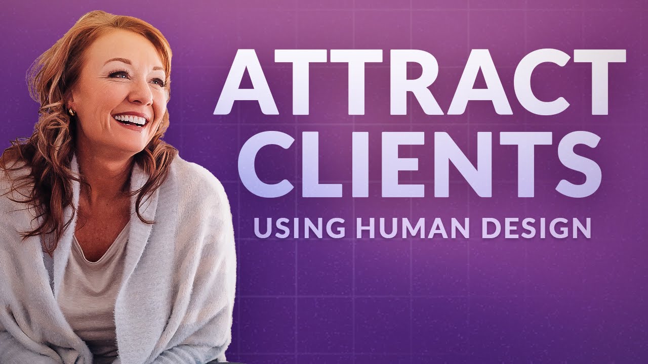 How To Attract Clients Using Human Design - YouTube