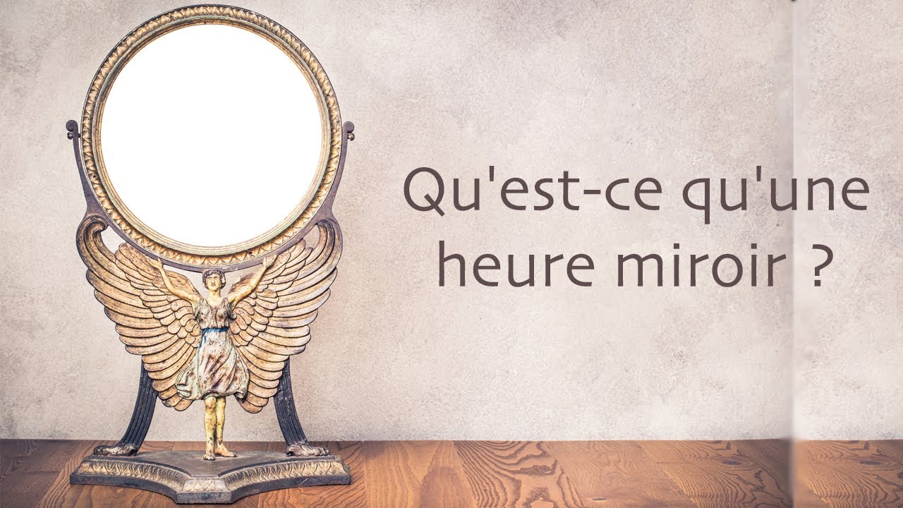 Qu'est-ce qu'une Heure Miroir ? - YouTube