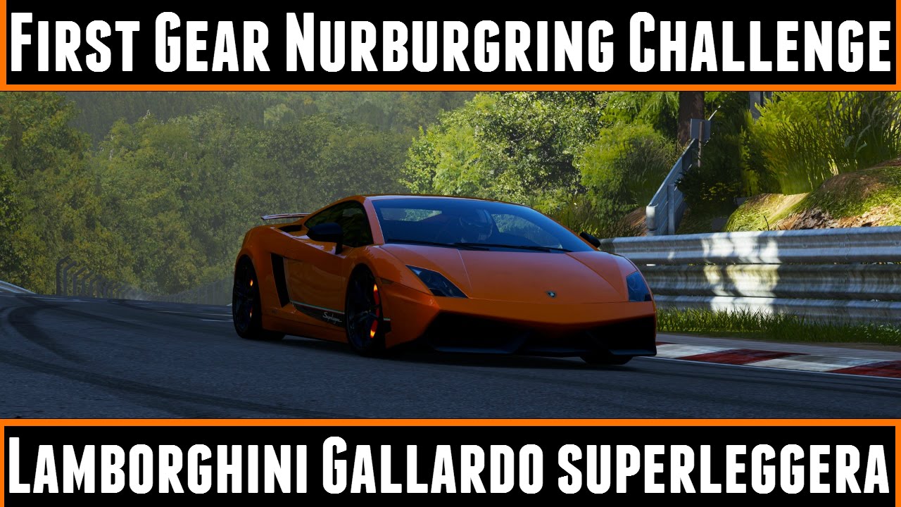 First Gear Nurburgring Challenge Lamborghini Gallardo Superlaggera ...