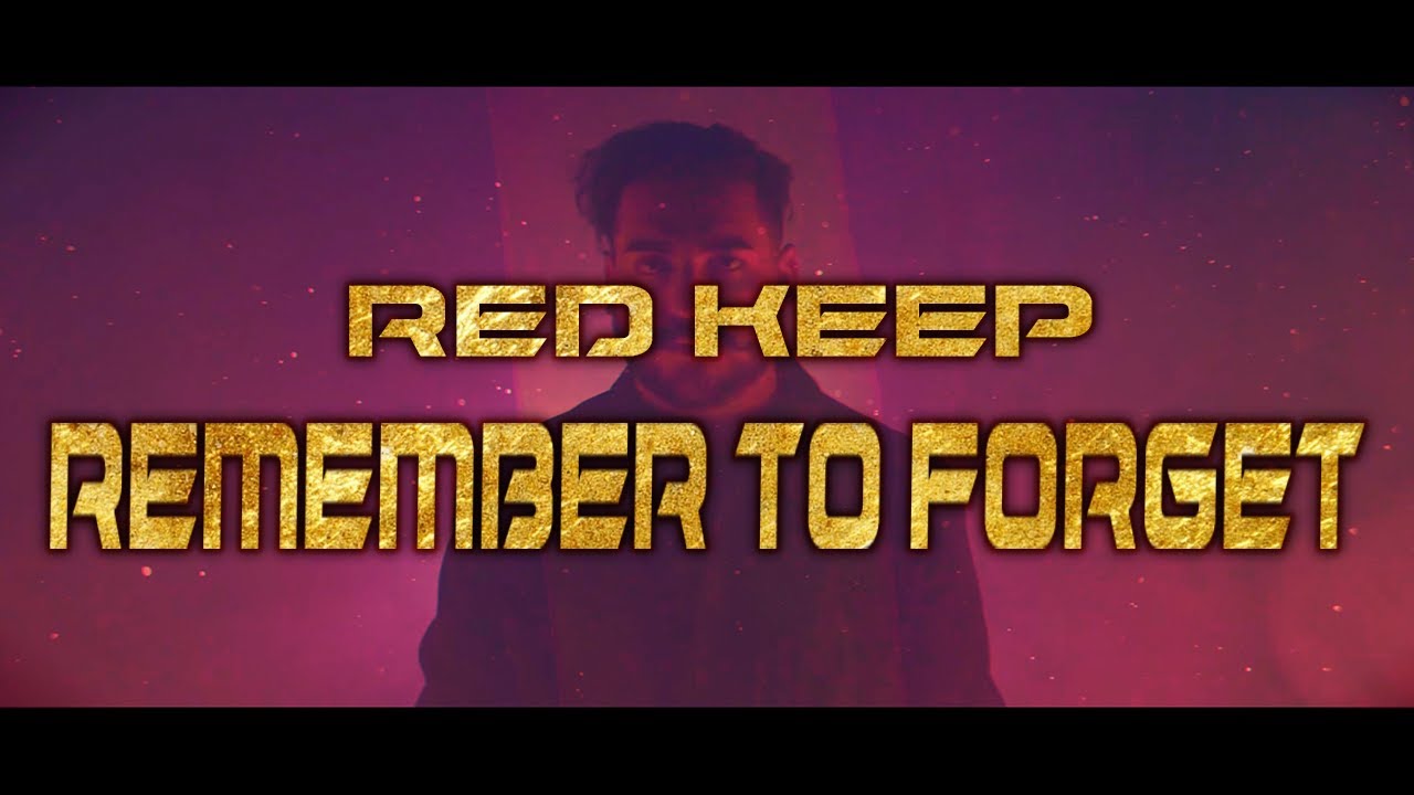 Red Keep - Remember to Forget (Official Music Video) - YouTube