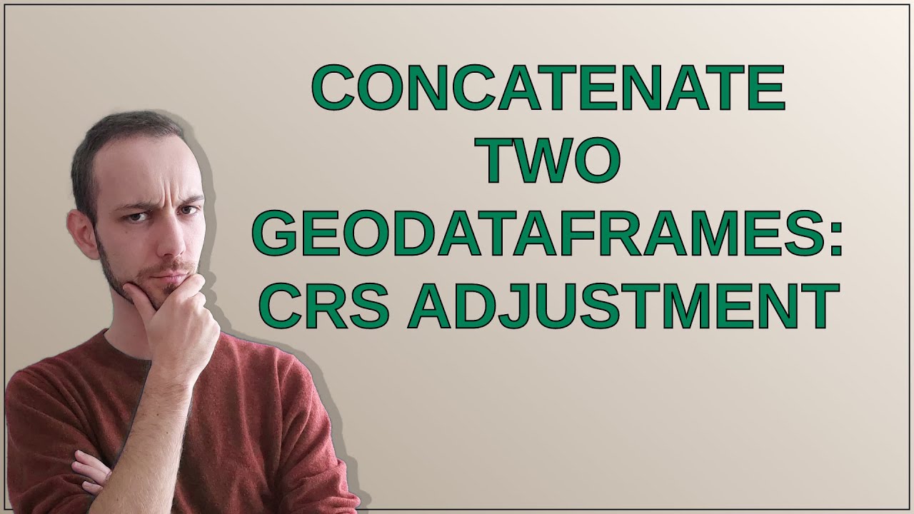 Concatenate Two Geodataframes Crs Adjustment Youtube