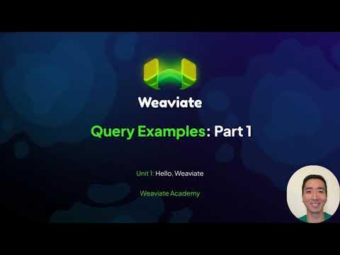 Hello Weaviate - Query Examples (Part 1) - YouTube