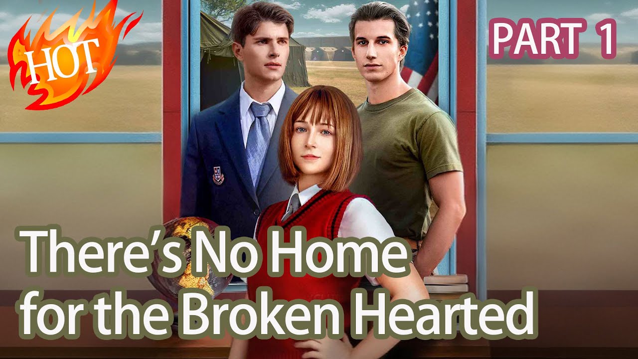 【Part 1】There's No Home for the Broken Hearted #226992 #drama #fyp # ...