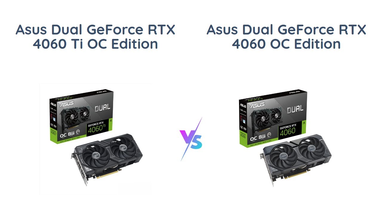 🔥 ASUS Dual GeForce RTX 4060 Ti OC vs. RTX 4060 OC Edition | Comparison ...