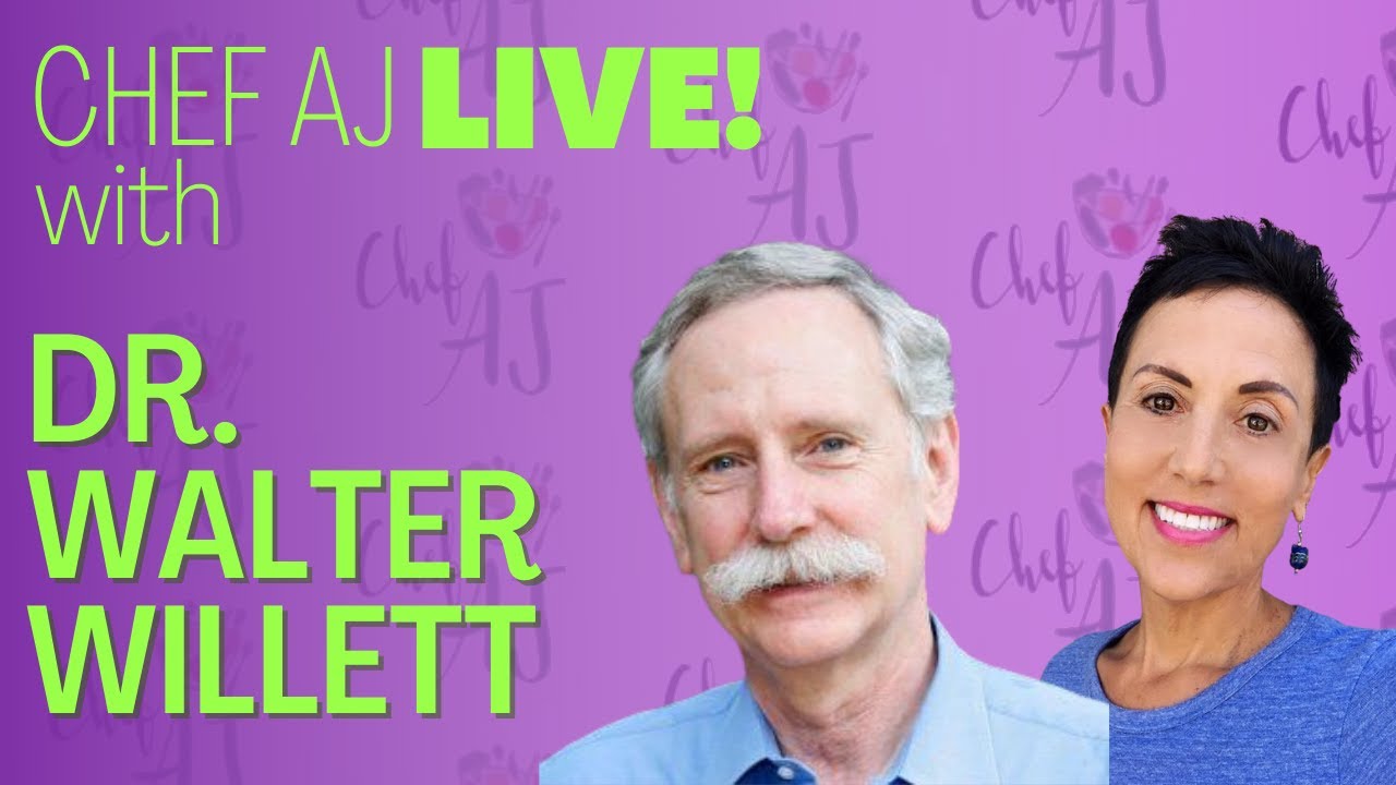 Chef AJ Live! | Interview with Dr. Walter Willett - YouTube