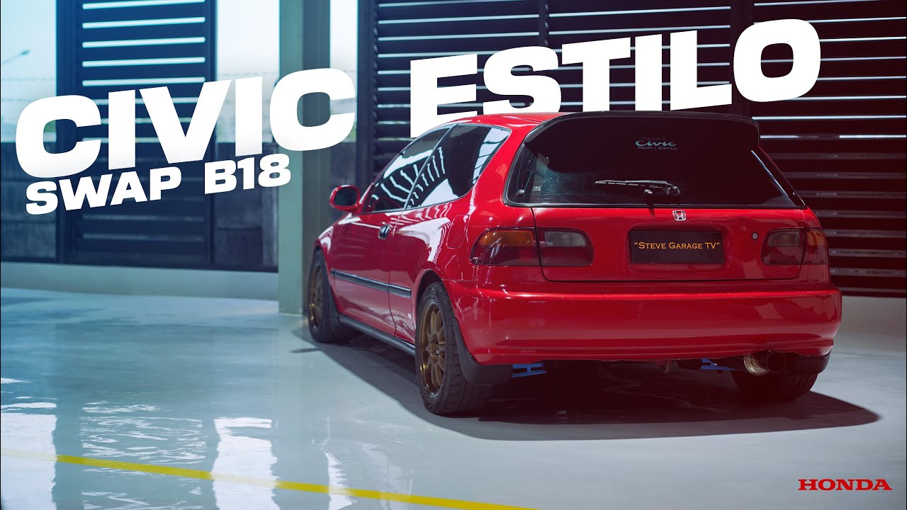 BANGUN MOBIL HARIAN CIVIC ESTILO SWAP ENGINE B18 | STEVE GARAGE TV ...