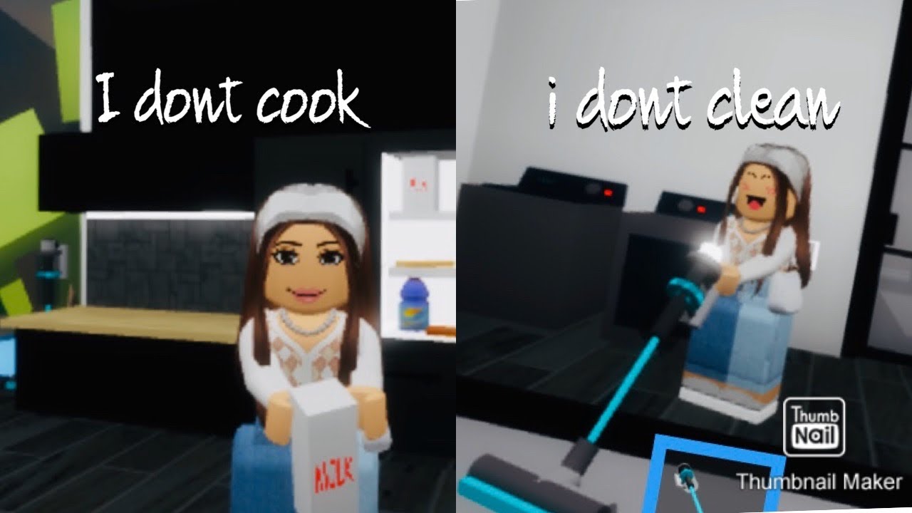 I don’t cook I don’t clean |ROBLOX (meme) - YouTube
