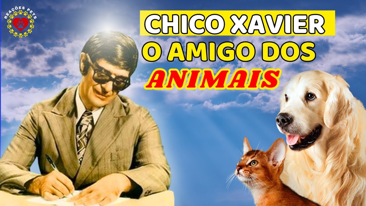 CHICO XAVIER - O AMIGO DOS ANIMAIS - YouTube