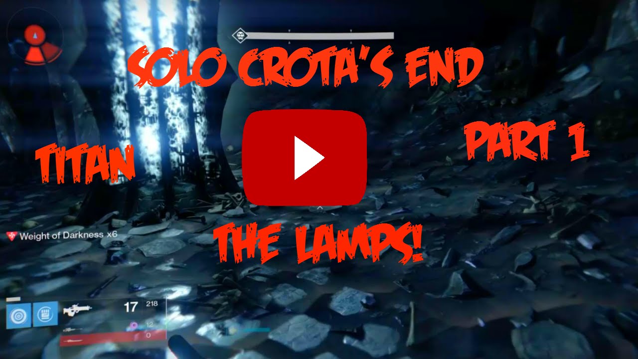 Destiny Crota's End Raid The Lamps Solo Titan (After TTK Update!) - YouTube