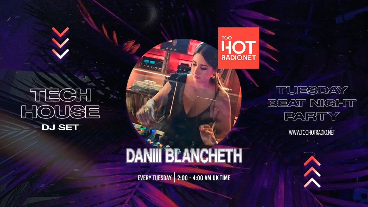 Daniii Blancheth Tech House DJ Set @ Too Hot Radio UK - YouTube