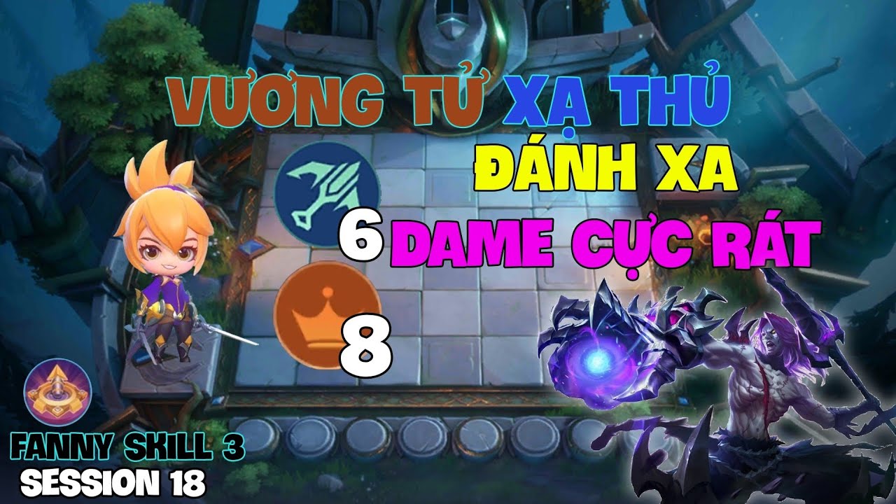 Fanny skill 3: Vương Tử - Xạ Thủ đánh xa dame cực rát | Magic Chess ...