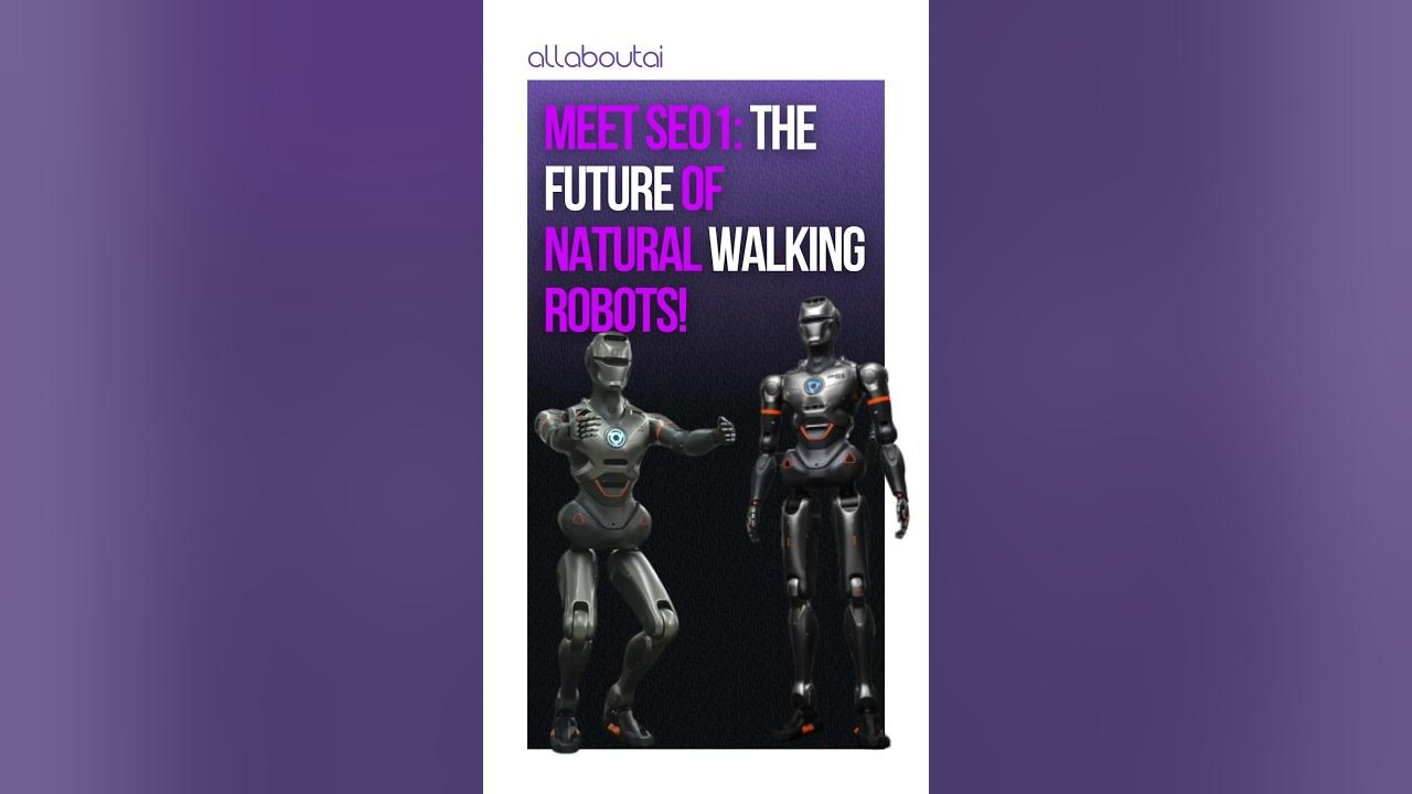 SE01—the humanoid robot pushing the boundaries of natural walking ...