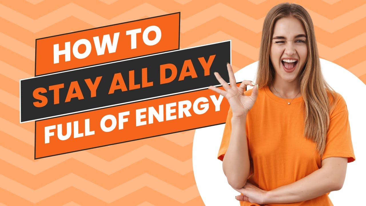 How to Stay Energetic All Day: Simple Tips for Lasting Vitality - YouTube