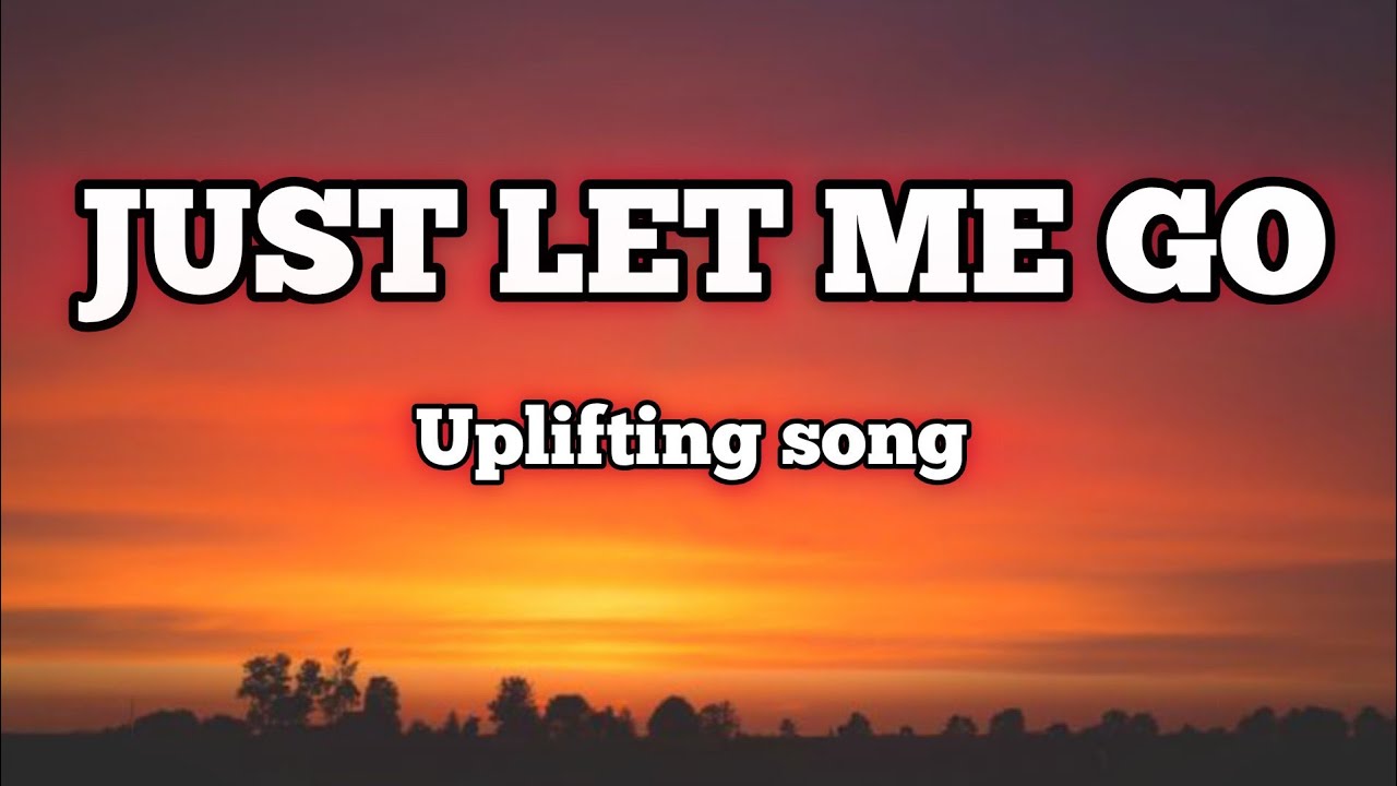 "JUST LET ME GO...." 💖💖 - YouTube