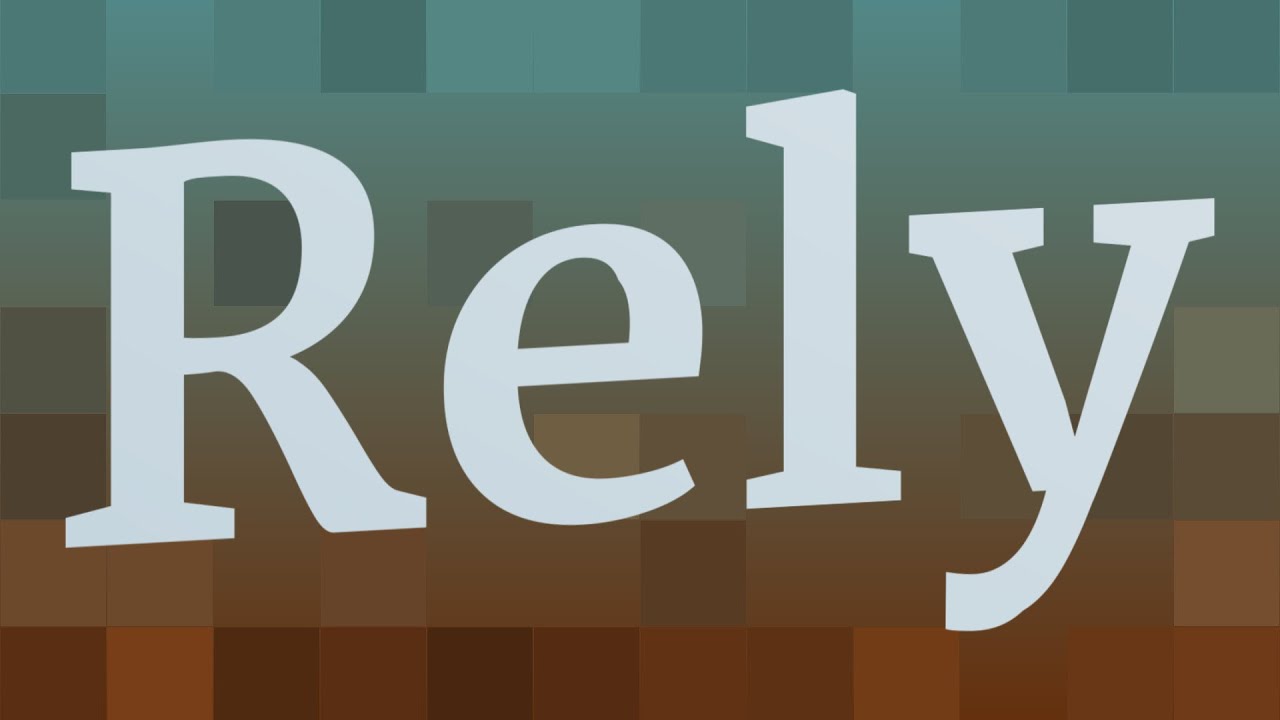 RELY pronunciation • How to pronounce RELY - YouTube