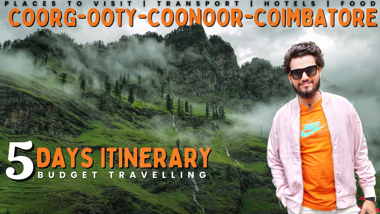 Coorg-Ooty-Coonoor-Coimbatore 5 day Budget Itinerary 2025 | Complete ...