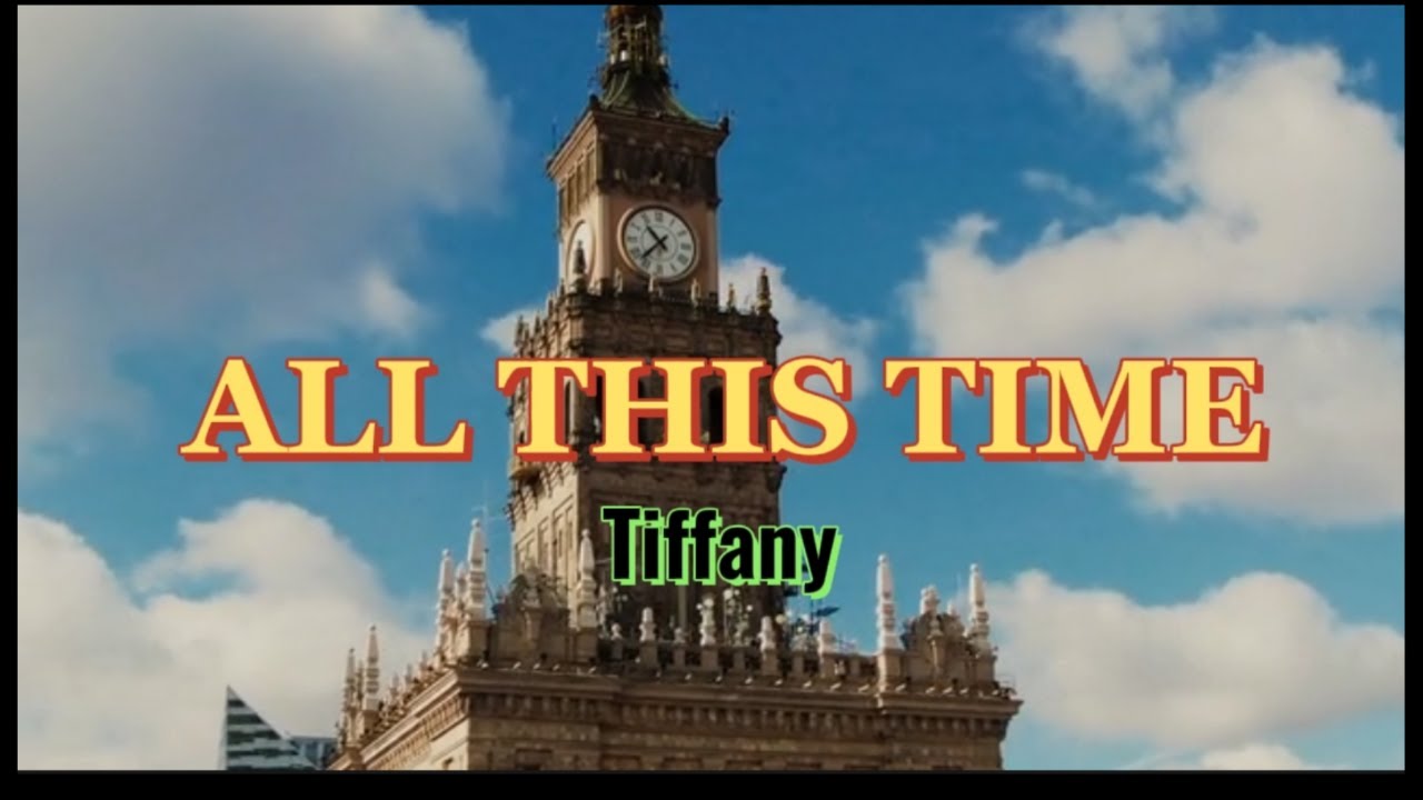 ALL THIS TIME(TIFFANY)LENEH COVER WITH LYRICS - YouTube