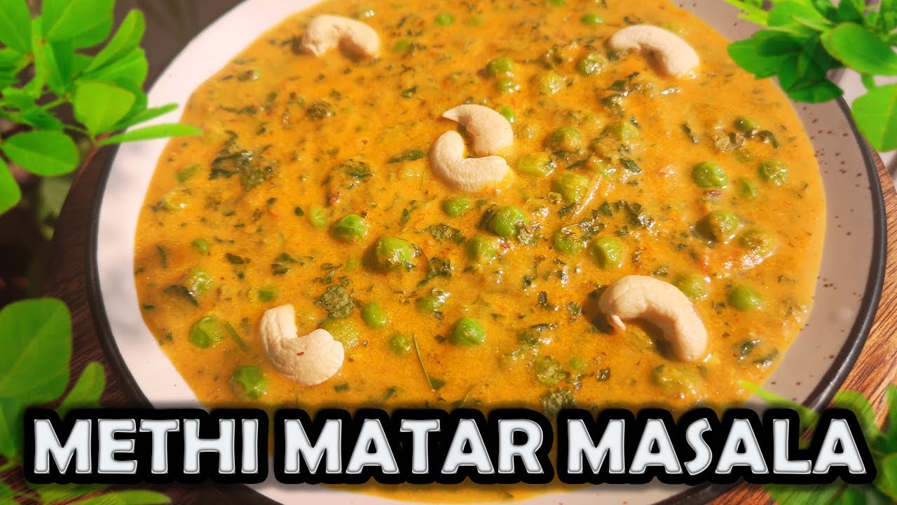 Methi Matar Masala Recipe | मेथी मटार मसाला | Winter Special Sabji ...