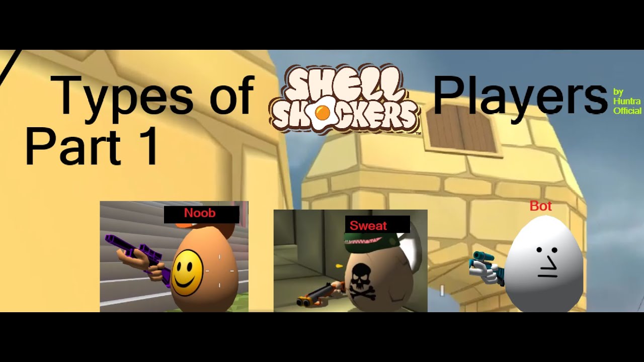 The Types of Shell Shockers Players | Part 1 - YouTube