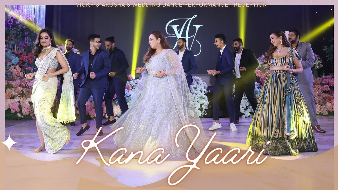 Kana Yaari || Vicky & Arosha's Wedding Dance Performance | Reception ...