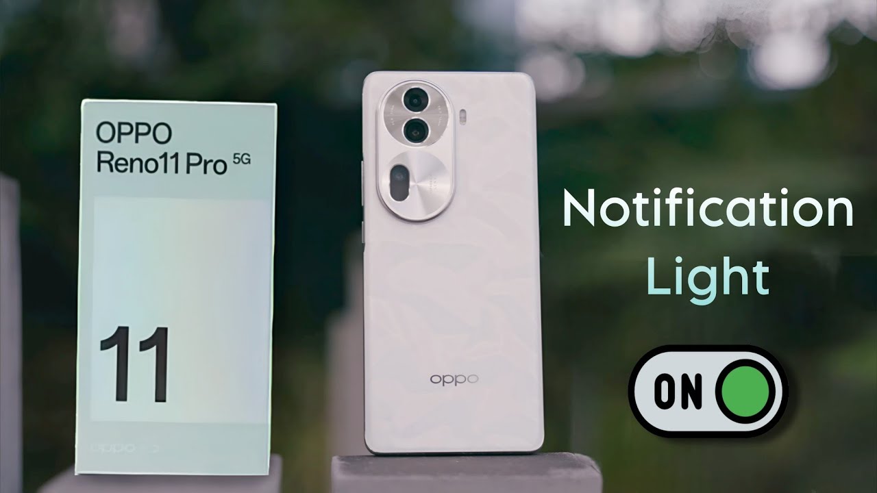 Oppo Reno 11 Pro: Enable Notification Light, Oppo Reno 11 Pro Front ...
