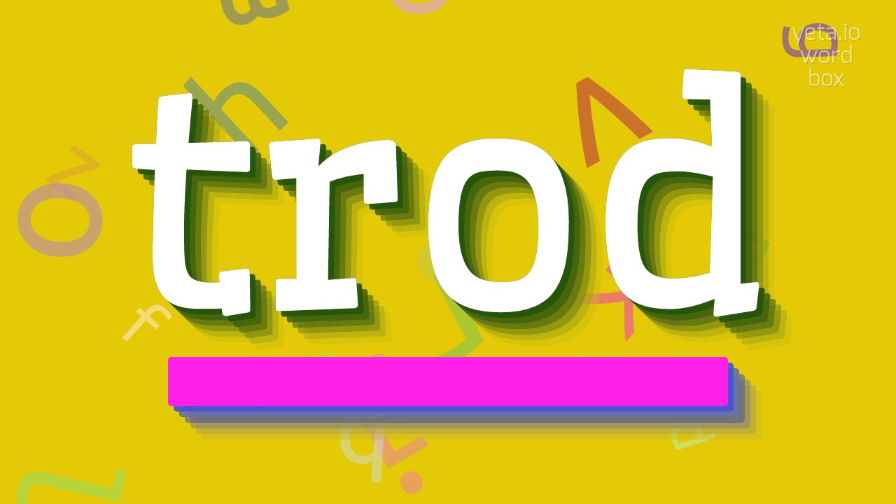 How to say "trod"! (High Quality Voices) - YouTube