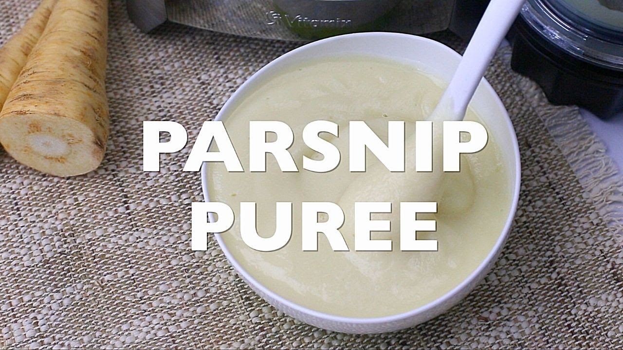 Parsnip Puree || Baby Weaning Food 6+ Mths - YouTube