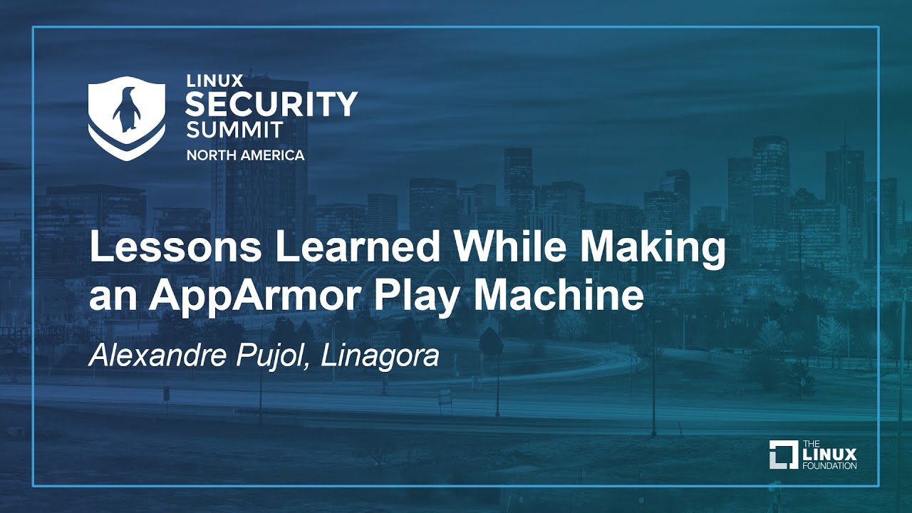 Lessons Learned While Making an AppArmor Play Machine - Alexandre Pujol ...