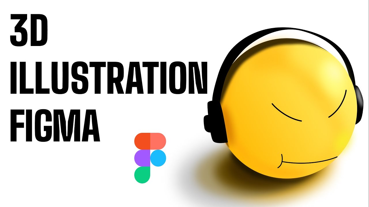 Figma Tutorial - 3D Illustration. Just Awesome! - YouTube