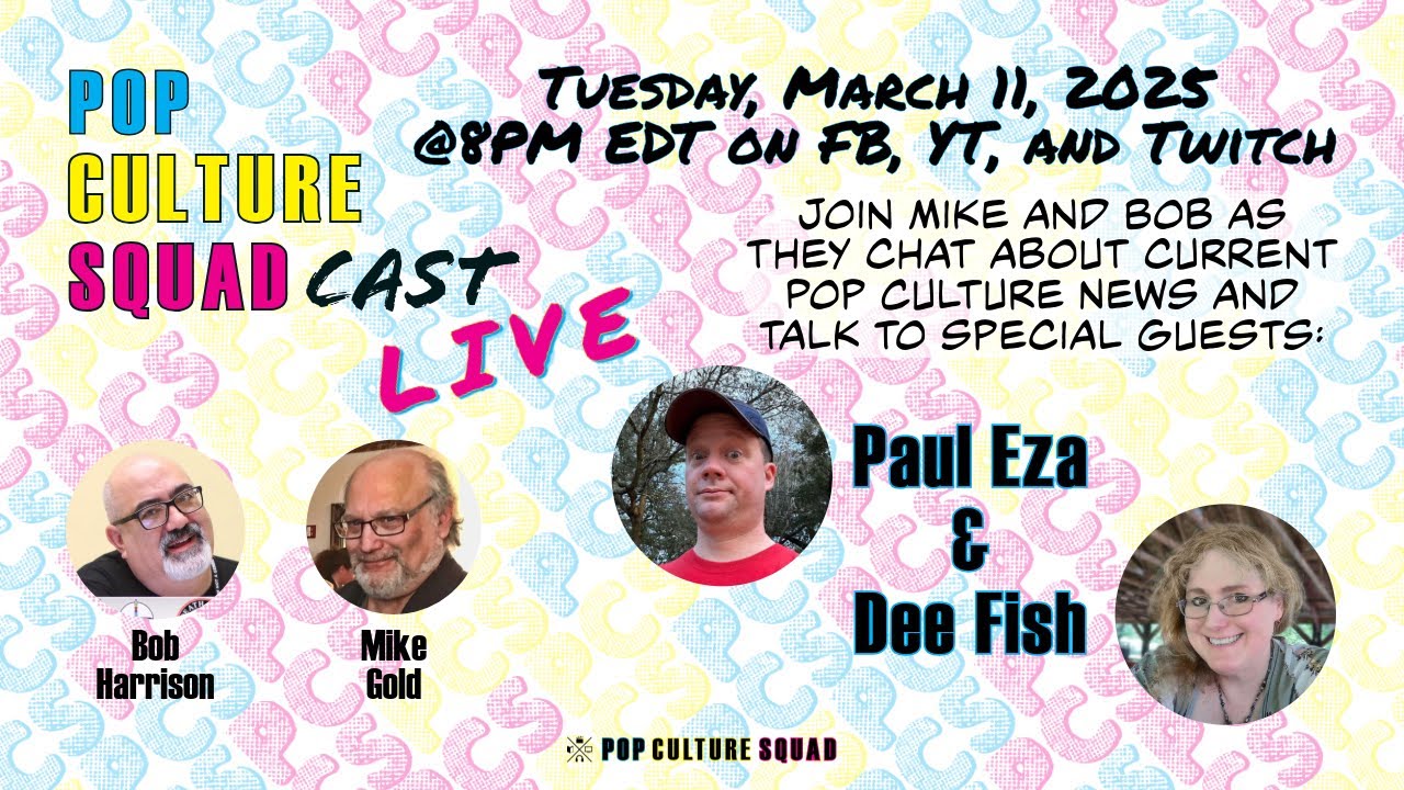 Pop Culture SquadCast - Live - Episode #081: With Special Guests Paul ...