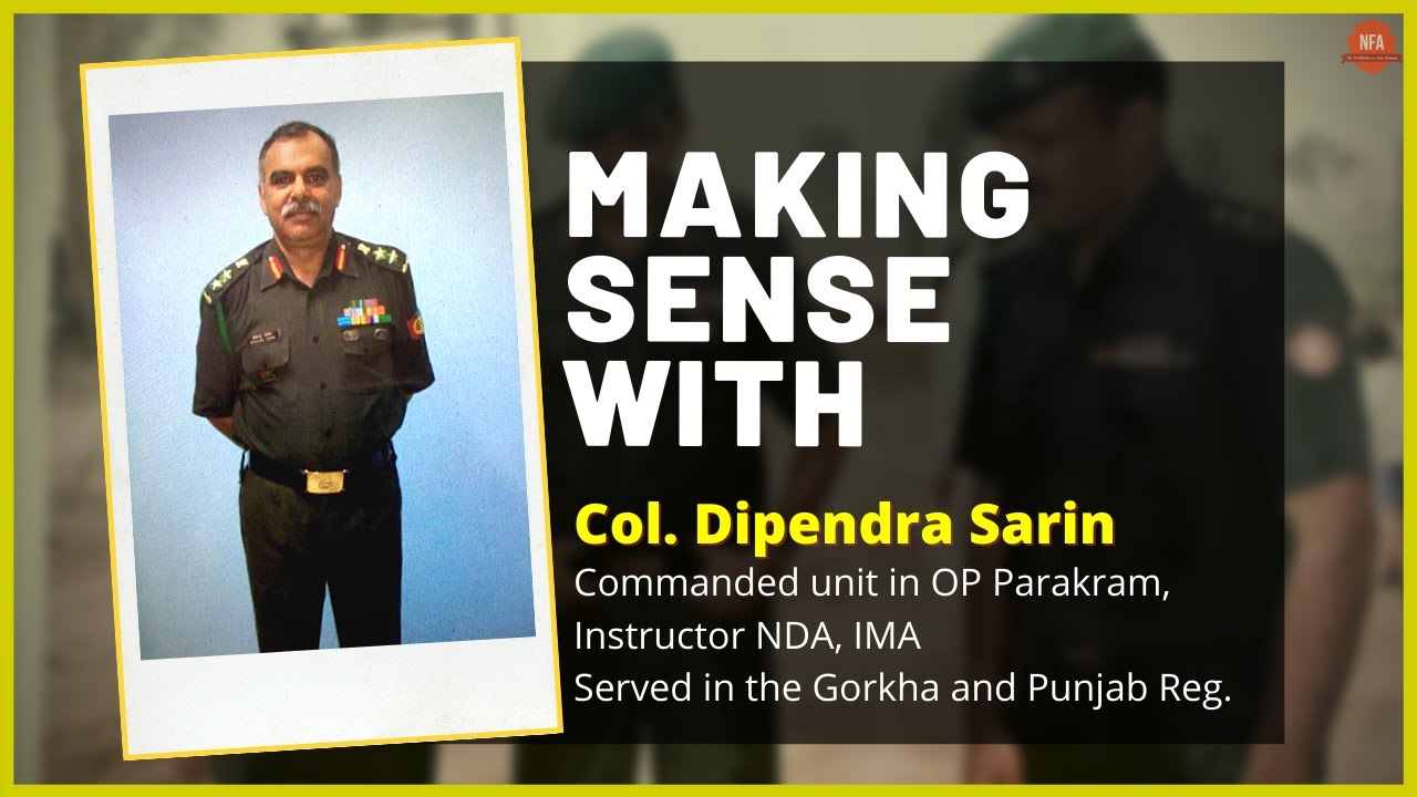 Making Sense With : Col D Sarin, Ex - Instructor At NDA, IMA, Commanded ...