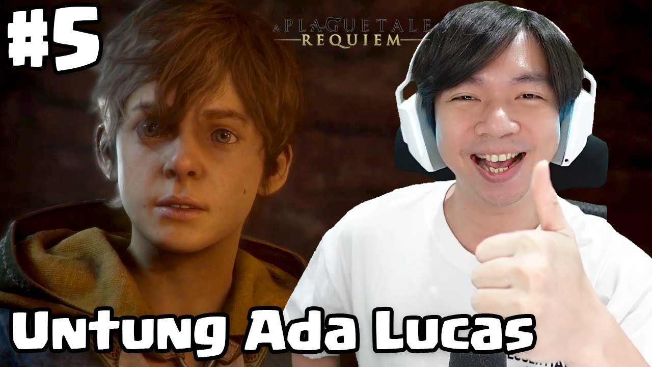 Untung Ada Lucas - A Plague Tale Requiem Indonesia - Part 5 - YouTube