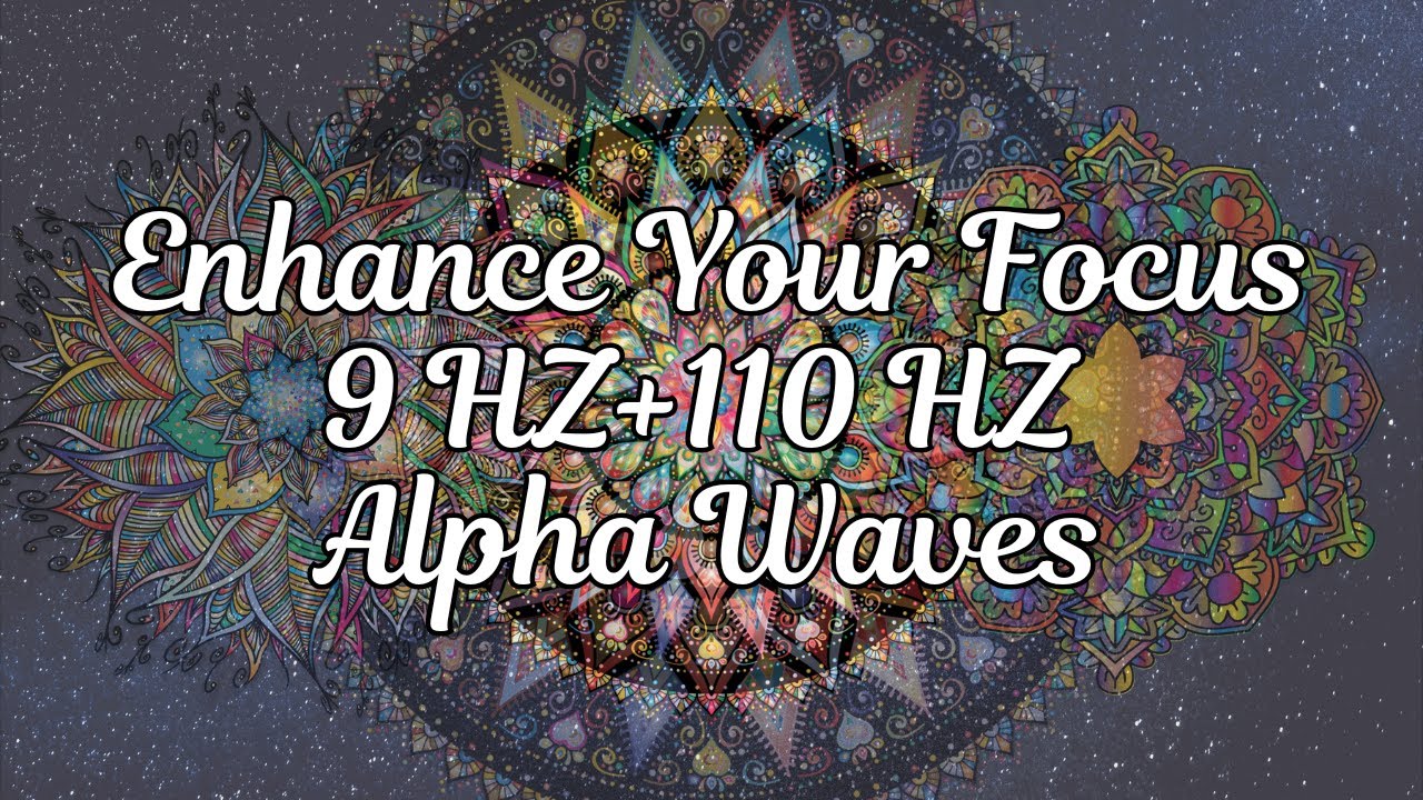Sublime Focus: 9Hz+110Hz Alpha Frequencies | Psychedelic Mandalas for ...