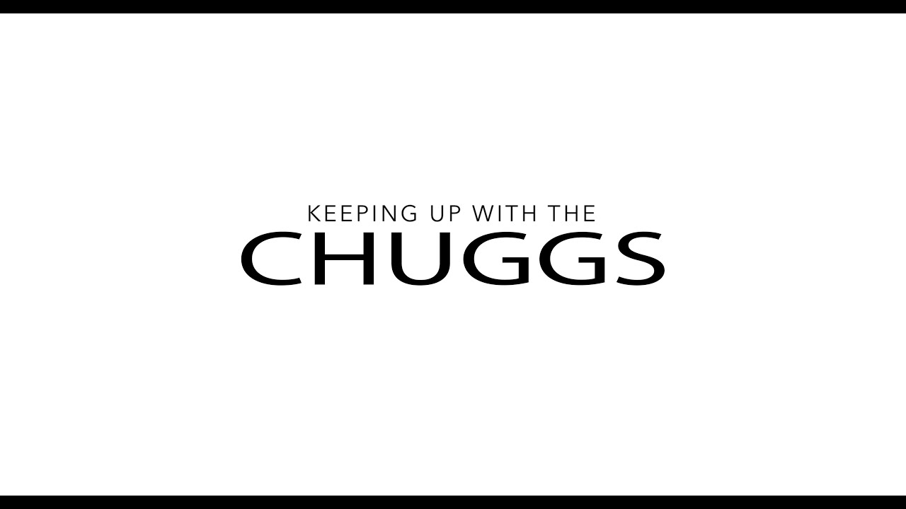 Keeping Up With the Chuggs - YouTube